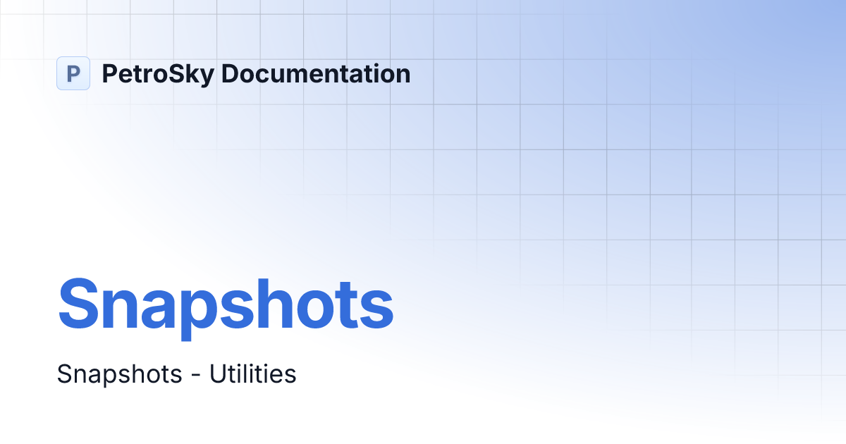 Snapshots | PetroSky Documentation