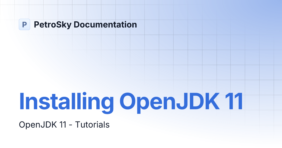 Installing OpenJDK 11 | PetroSky Documentation
